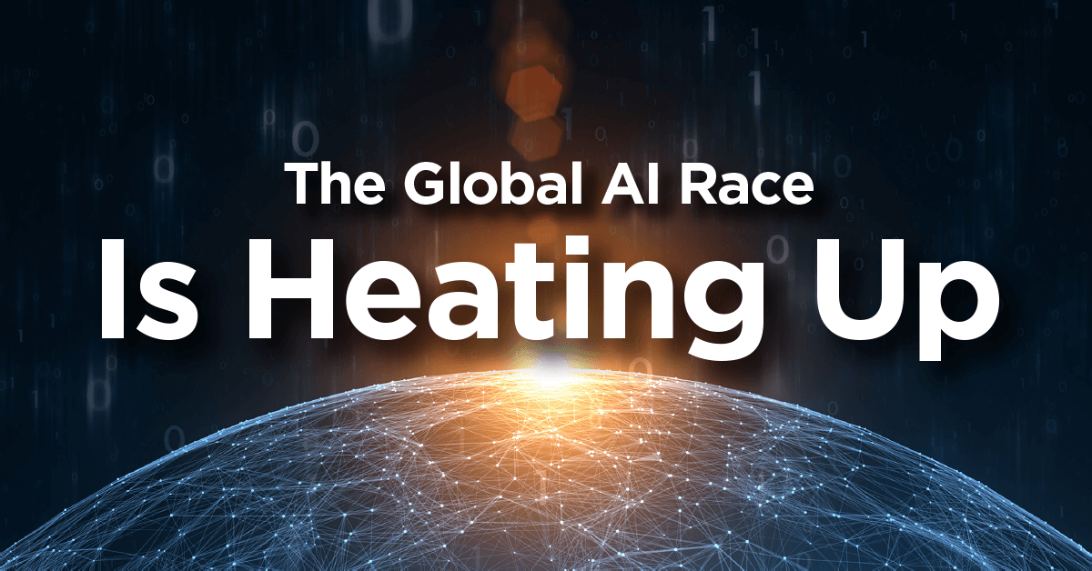 The Global Artificial Intelligence Race is Heating Up | GRC The Global Artificial Intelligence Race is Heating Up | GRC